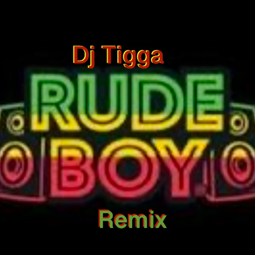 Stream RUDE BOY ( T-MIX ) by DJTIGGA1 | Listen online for free on SoundCloud