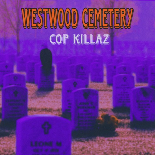 Stream Westwood Cemetery by COP KILLAZ | Listen online for free on ...