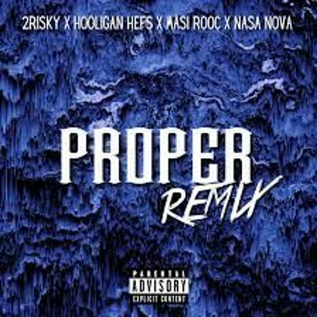 Stream 2RISKY X Hooligan Hefs X Masi Rooc X Nasa Nova - PROPER Remix by ...