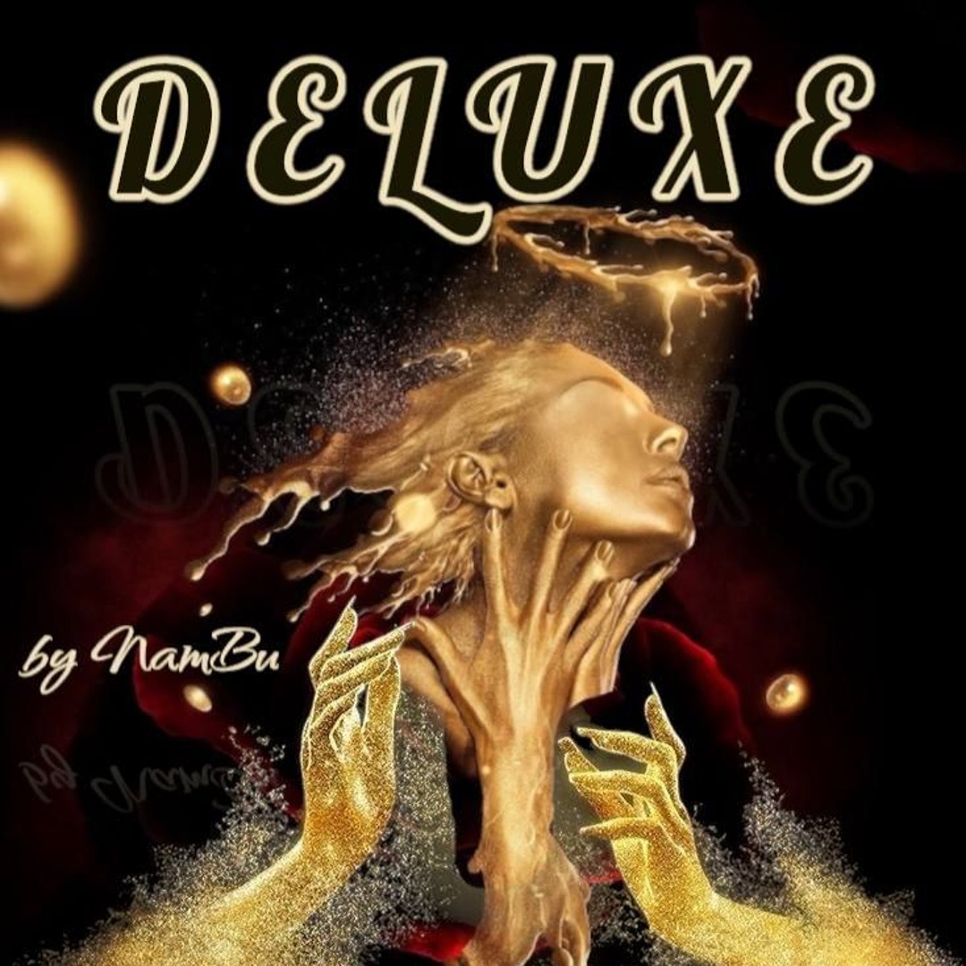 Stream D E L U X E by NAMBU by NamBu v2 | Listen online for free on SoundCloud