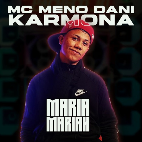 Stream MARIA MARIAH - MC Meno Dani (Karmona Remix) TIKTOK by Karmona ...
