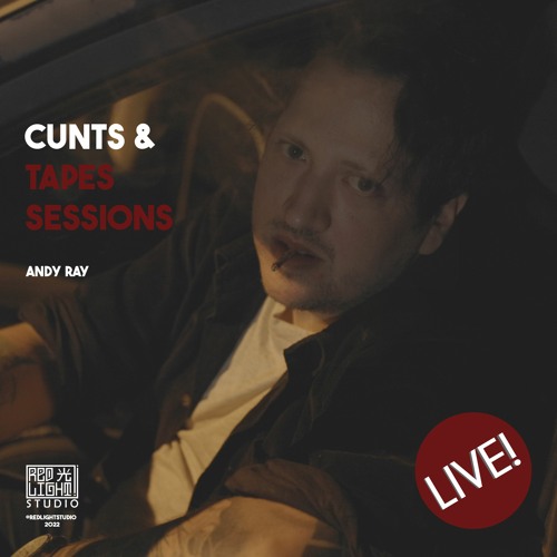 Stream Andy Ray | Listen to Cunts & Tapes Sessisons Live playlist online for free on SoundCloud