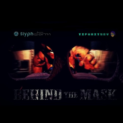 Stream SlyphStorm & TIF Whitney - Behind The Mask [SquareHead ...