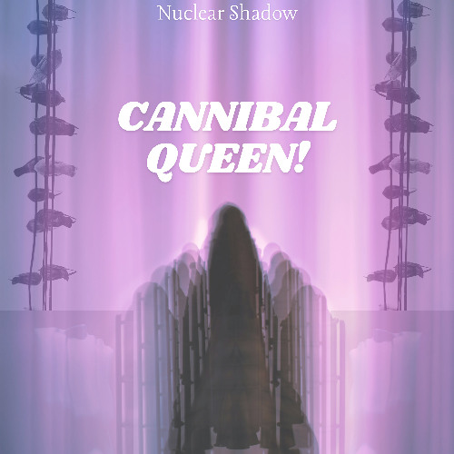 Stream Cannibal Queen! by Nuclear Shadow | Listen online for free on ...