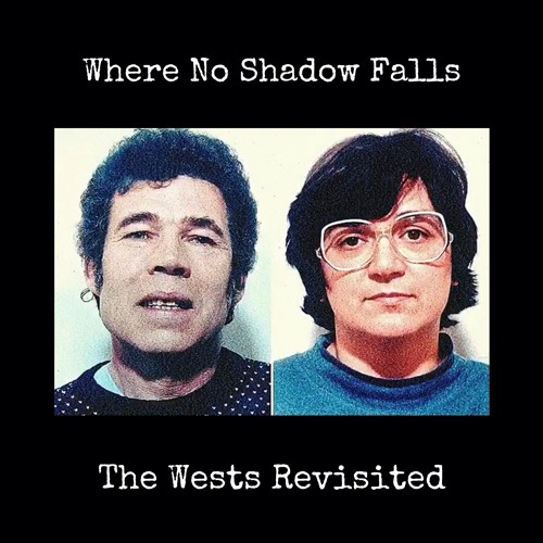 Stream episode Where No Shadow Falls - Part 2 by The Wests Revisited ...