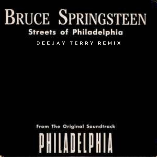 Stream Bruce Springsteen - Streets of Philadelphia (Deejay Terry Remix ...