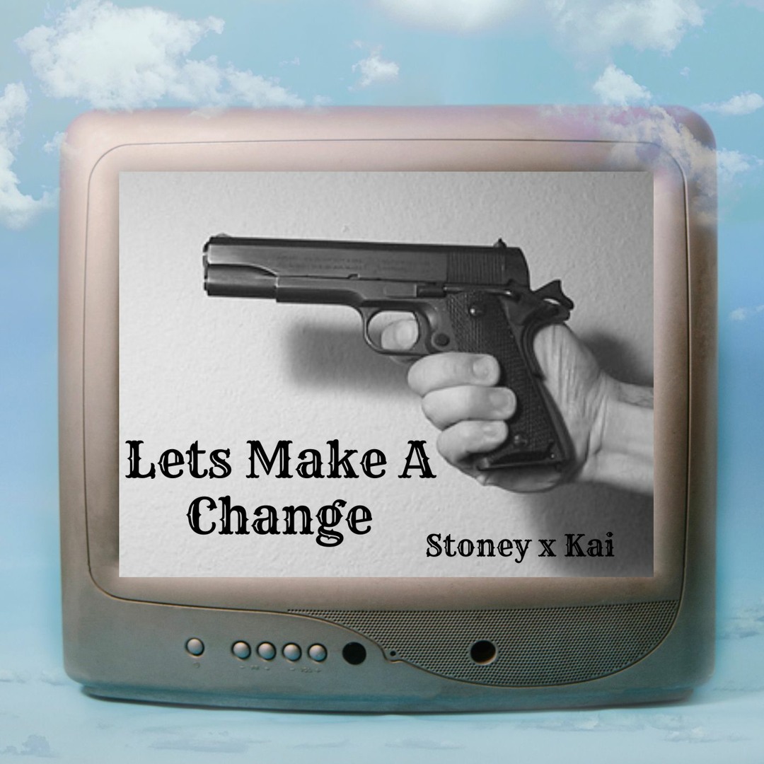 Stream Stonely - Lets Make A Change (feat. kai) by STONELY | Listen ...
