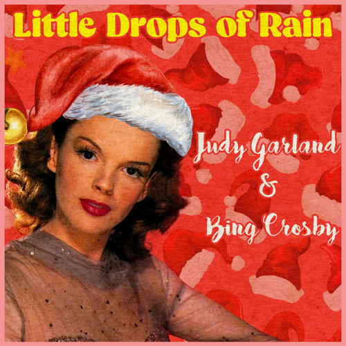 Stream Little Drops of Rain by JUDY GARLAND | Listen online for free on ...