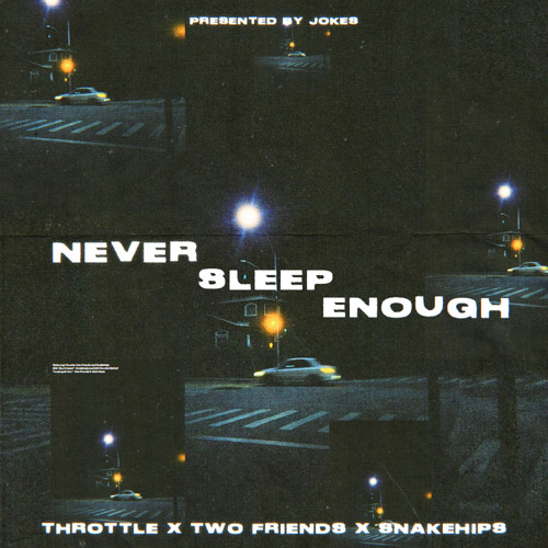 Stream NEVER SLEEP ENOUGH (JOKES Edit) - Throttle x Two Friends x ...