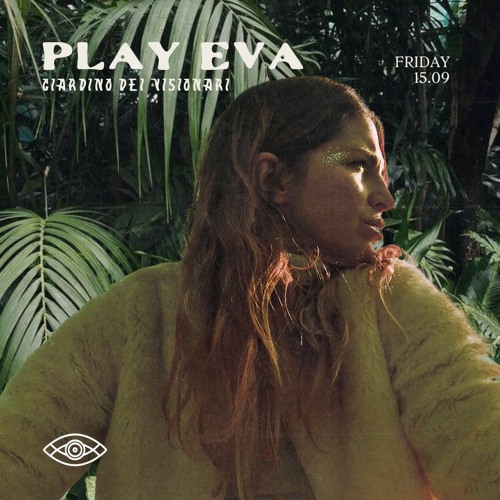 Stream #0019 - Play Eva @Giardino Dei Visionari - Milano, Tunnel Club by ॐ ☽ Giardino dei ...
