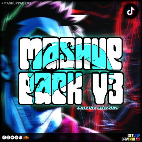 Stream Mashup Pack V3 (Tiktok Edition) by DJ Jaytracks | Listen online for free on SoundCloud