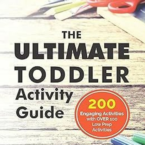 Stream !Literary work% The Ultimate Toddler Activity Guide: Fun ...