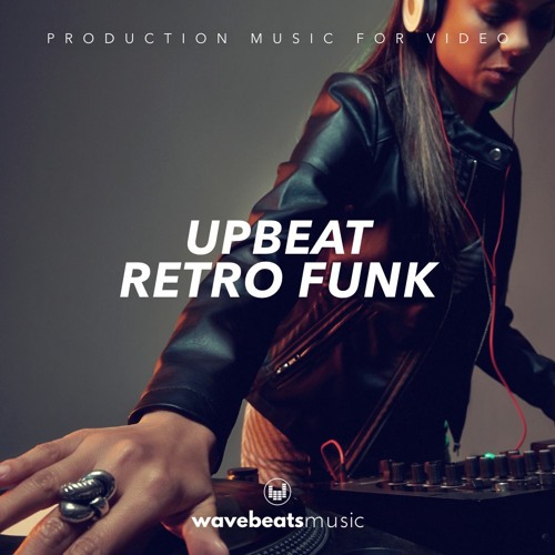 Stream Upbeat Retro Funk by WavebeatsMusic | Royalty Free Music ...