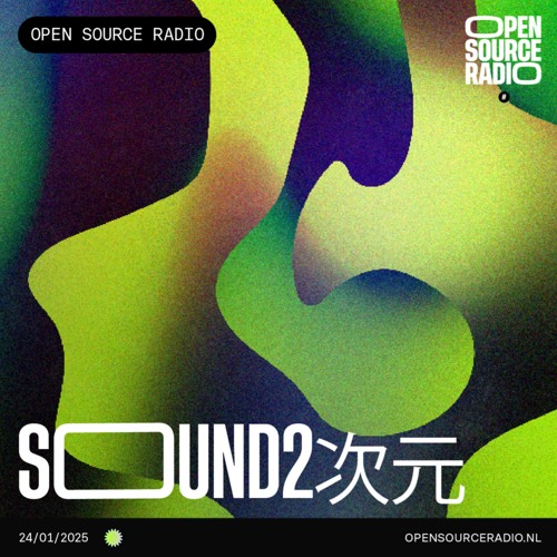 Stream SOUND2次元 | Open Source Radio 24.01.2025 by SOUND2次元 | Listen ...
