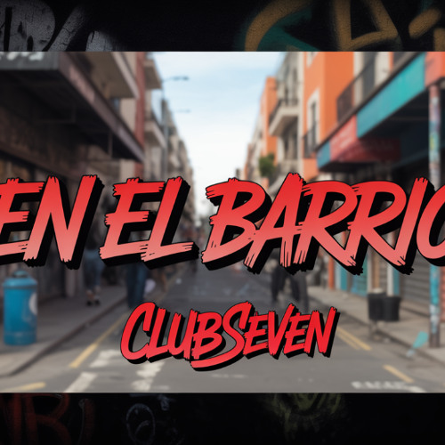 Stream En El barrio - Clubseven by Clubseven | Listen online for free ...