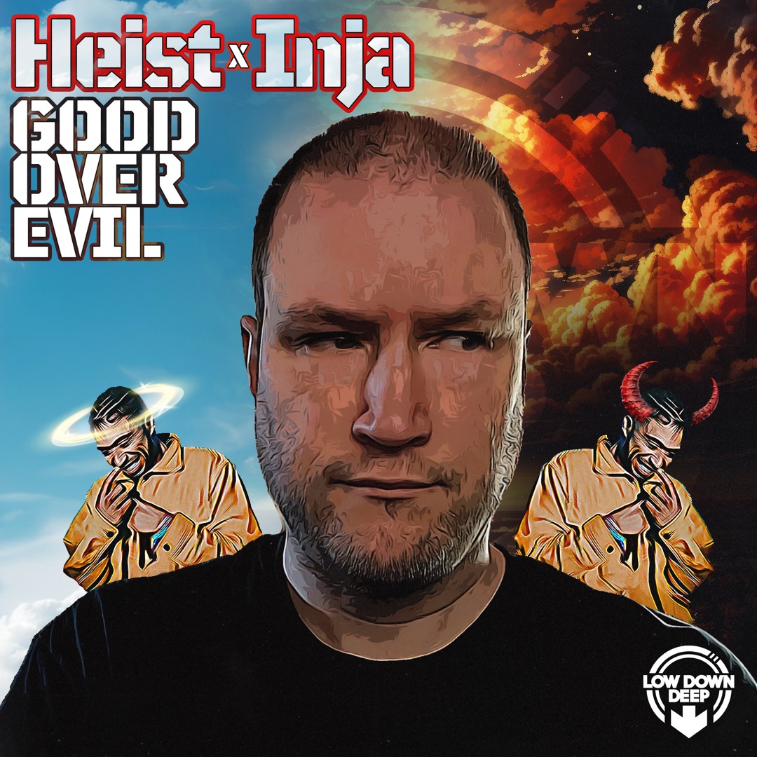 Stream HEIST X INJA - GOOD OVER EVIL by LOW DOWN DEEP RECORDINGS ...
