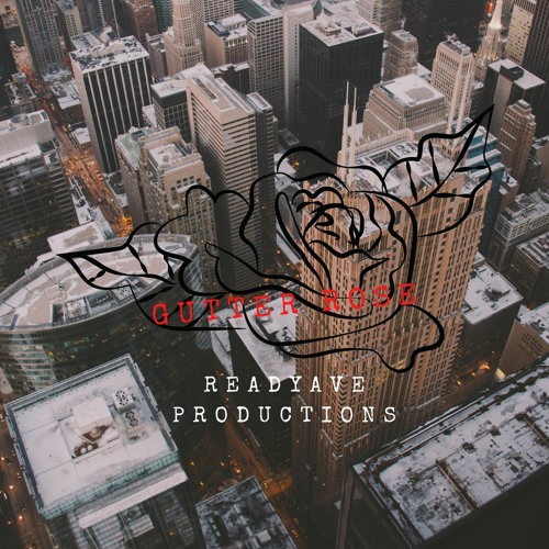 Stream Gutter Rose by ReadyAve Productions | Listen online for free on ...