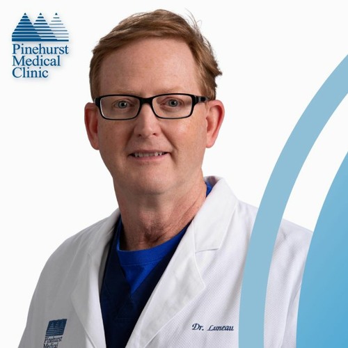 Stream PINEHURST MEDICAL CLINIC - DR. SCOTT LUNEAU - PRIMARY CARE by ...