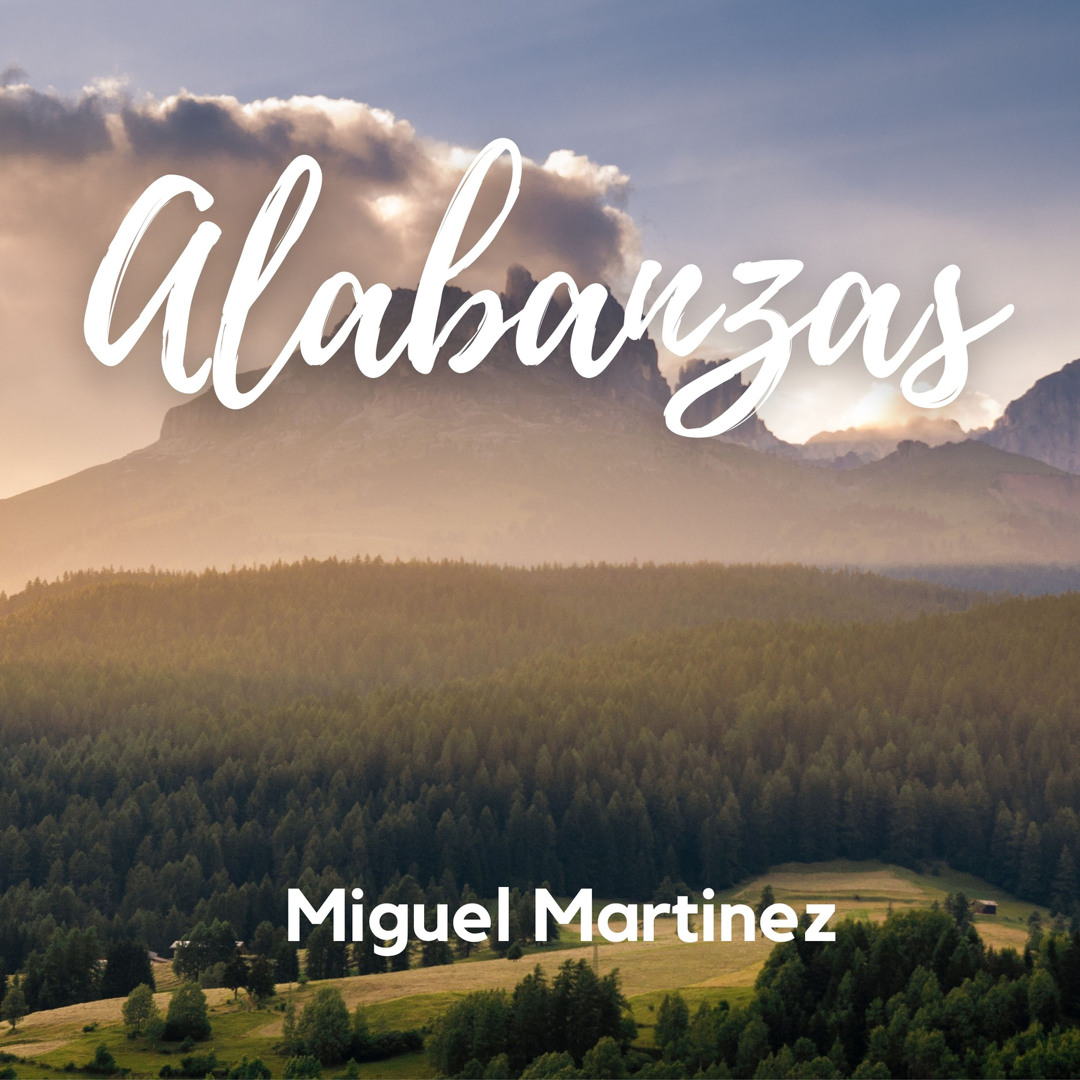 Stream Alabanzas by Miguel Martínez | Listen online for free on SoundCloud