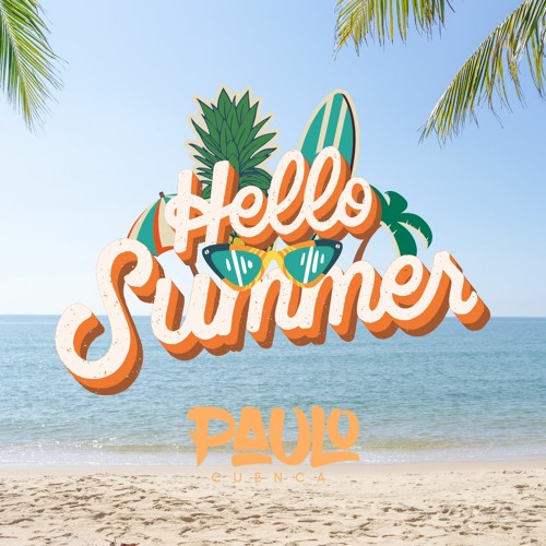 Stream HELLO SUMMER By. PAULO CUENCA by Paulo Cuenca | Listen online ...