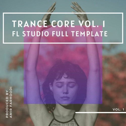 Stream Trance Core Vol. 1 FL Studio Template by Myloops | Listen online ... Stream Trance Core Vol. 1 FL Studio Template by Myloops | Listen online ...