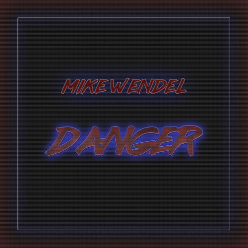 Stream Danger by Mike Wendel | Listen online for free on SoundCloud