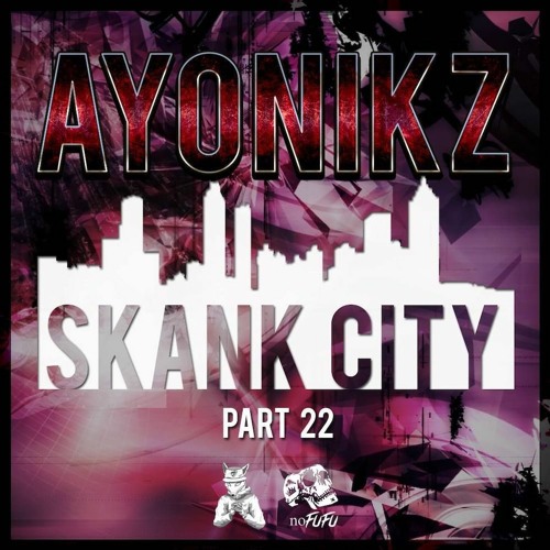 Stream Mr. Tracklist | Listen to Ayonikz - Skank City Pt. 22 [Tracklist ...