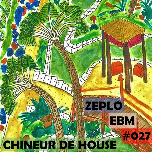 Stream EBM #027 - Chineur De House by ZEPLO | Listen online for free on ...