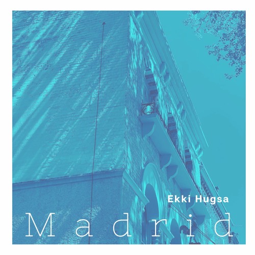 Stream Madrid by Ekki Hugsa | Listen online for free on SoundCloud