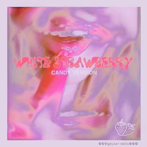Stream White Strawberry (Candy Version) by PETER MOON | Listen online ...