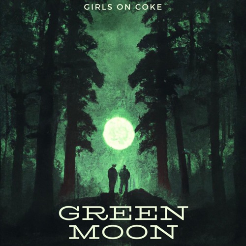 Stream Green moon (2022 Remastered Version) by Girls On Coke | Listen online for free on SoundCloud