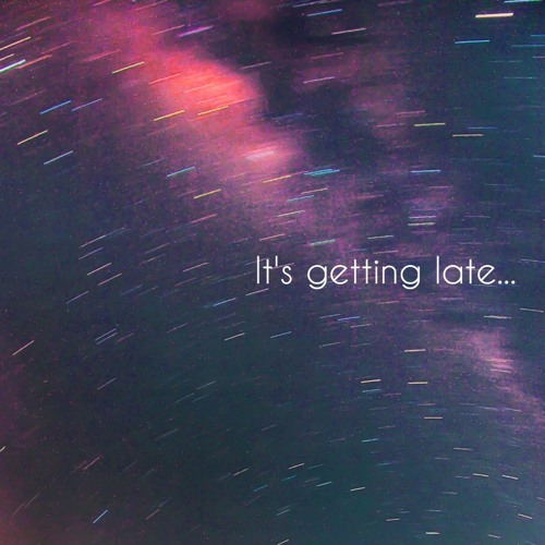 Stream It's Getting Late... by No Man's Fantasies | Listen online for ...