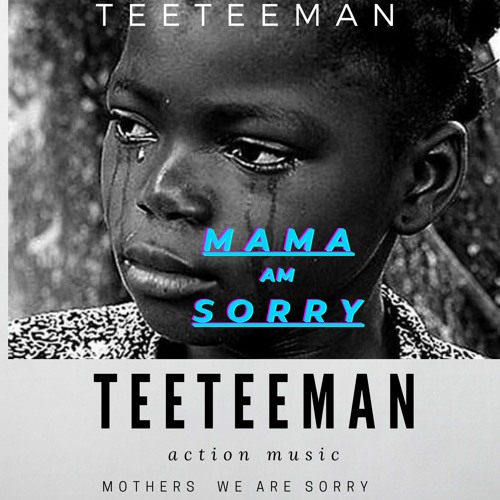 Stream TeeTeeMan - {Mama am Sorry} .produced By Jusa CrayzGMagic ...