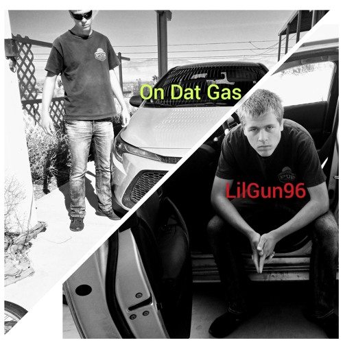 Stream On Dat Gas by Lil Gun 96 | Listen online for free on SoundCloud