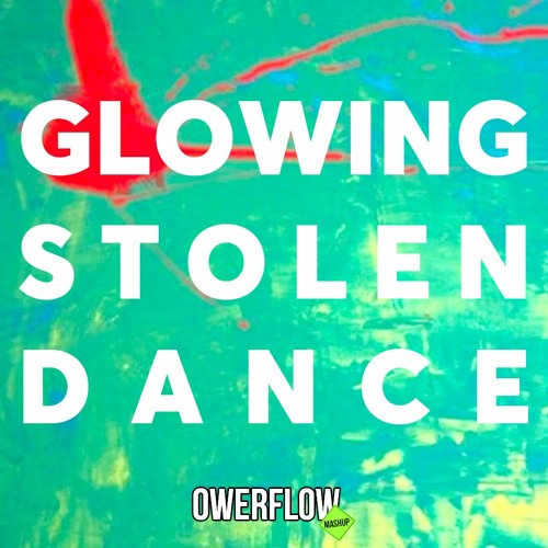 Stream GLOW x STOLEN DANCE (OWERFLOW MASHUP) by OWERFLOW | Listen ...