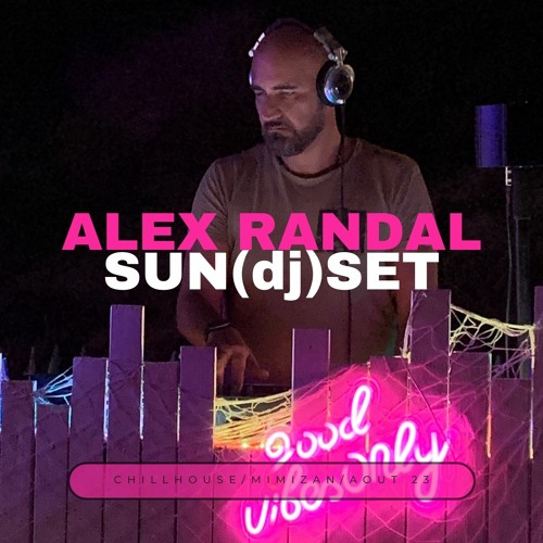 Stream SUN(dj)SET @ Chill House Mimizan Plage 07.08.2023 by Alex Randal ...