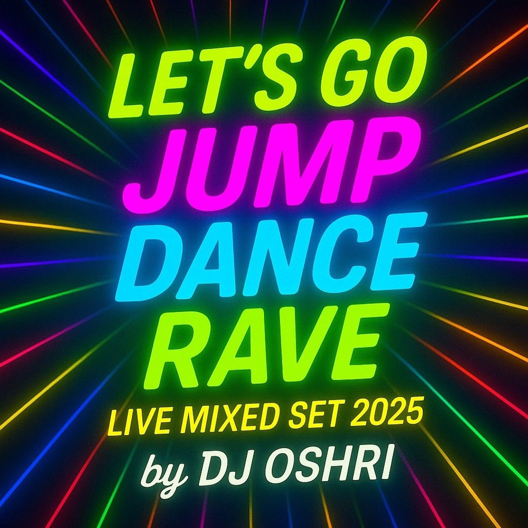Stream LET'S GO! Jump Dance Rave 2025 by OSHRI | Listen online for free ...