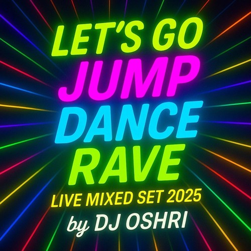Stream LET'S GO! Jump Dance Rave 2025 by DJ OSHRI | Listen online for ...