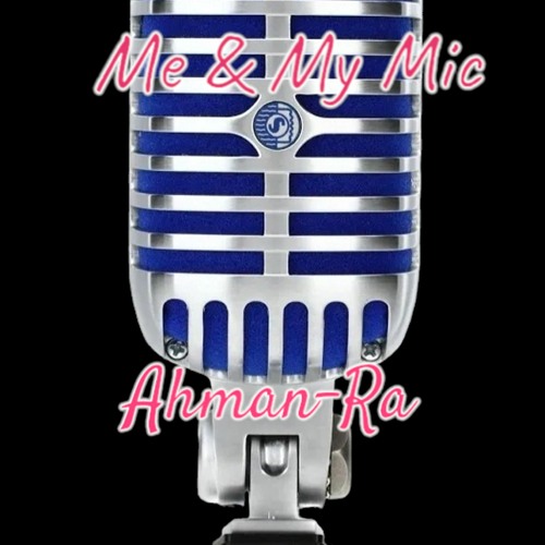 Stream Me & My Microphone Feat. KenstraMentalz Keyz by Ahman-Ra ...