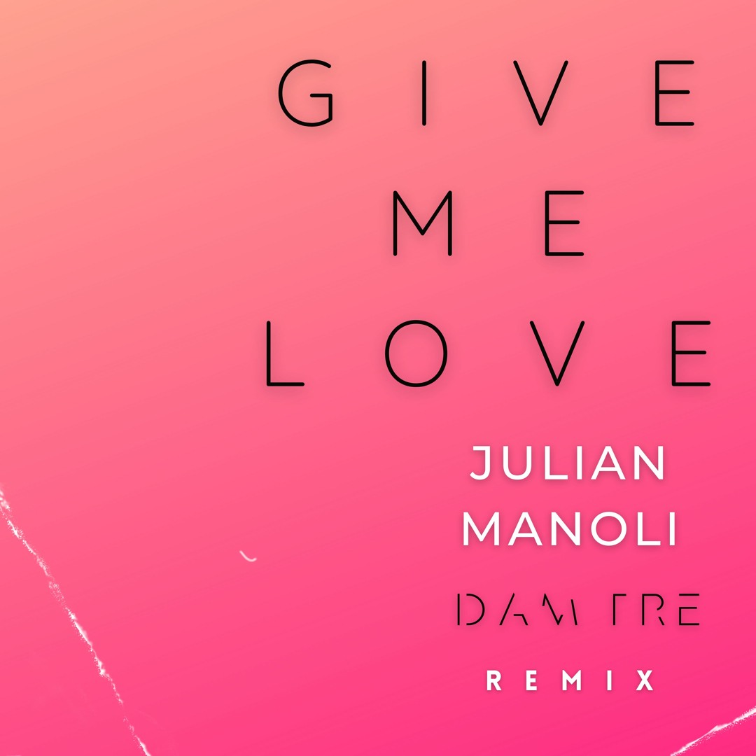 Stream Julian Manoli - Give Me Love (DAM TRE Remix) by DAM TRE | Listen ...