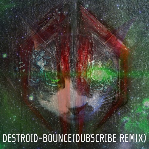 Stream Destroid - Bounce (Dubscribe Remix) [Free Download] by Dubscribe ...