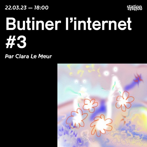 Stream Butiner L'internet #3 - Par Clara Le Meur by Station Station ...