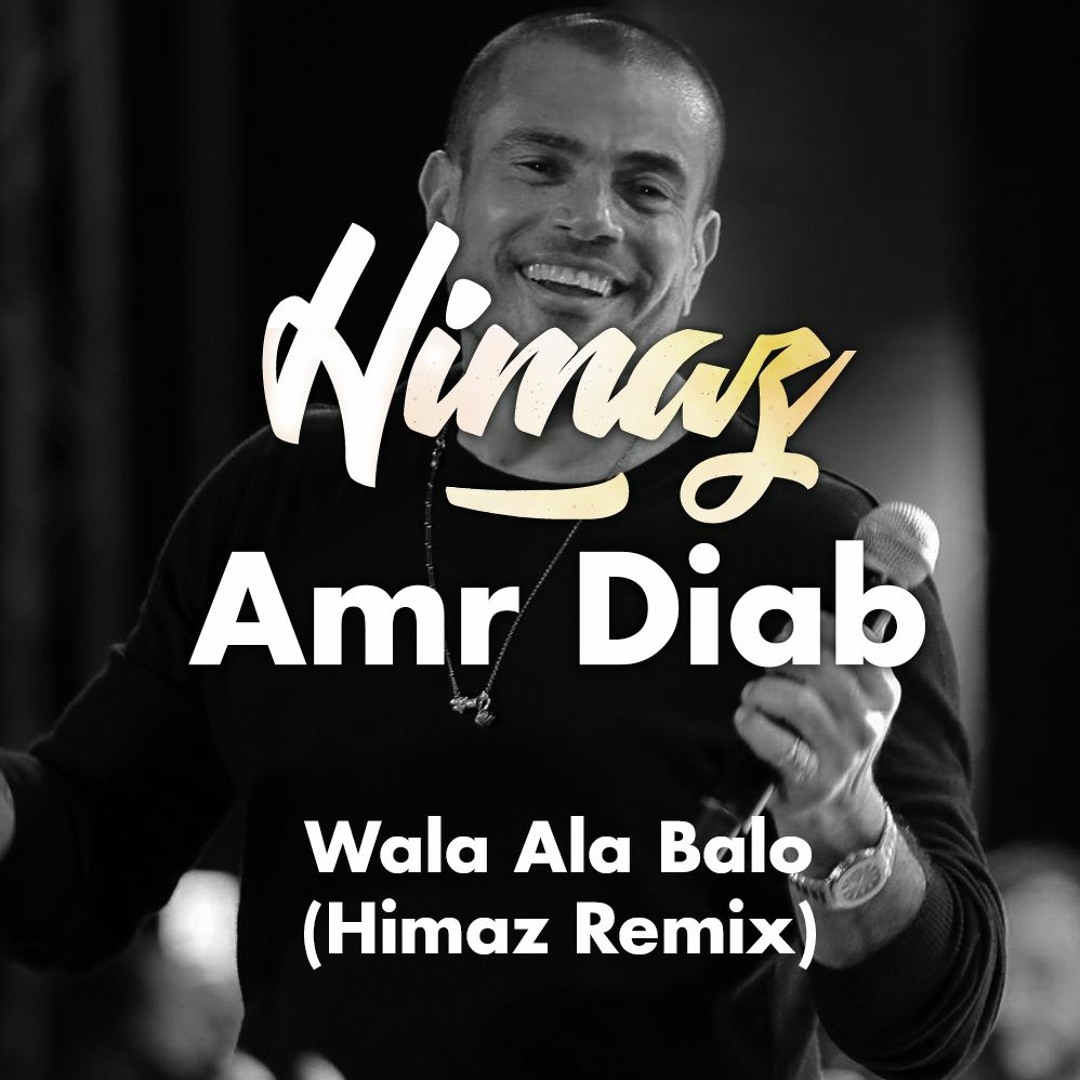 Stream Amr Diab - Wala Ala Balo (Himaz Remix) by Himaz | Listen online ...