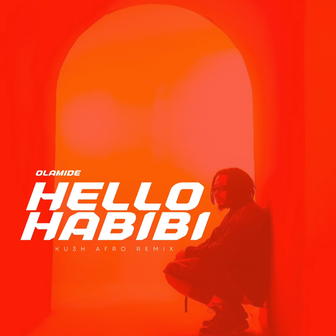 Stream Olamide - Hello Habibi (KU3H Afro Remix) by DJ Kush | Listen ...