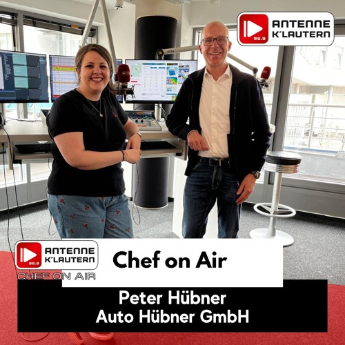 Stream 4. Chef On Air - Peter Hübner - Auto Hübner by Antenne Kaiserslautern | Listen online for ...