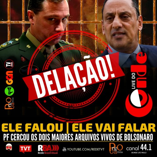 Stream Live do Conde! Ele falou, ele vai falar: PF cercou os dois ...