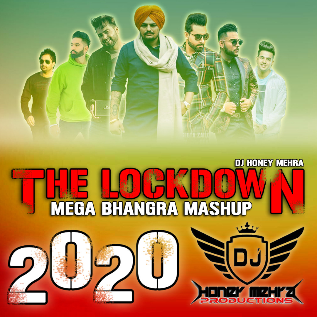 Stream THE LOCKDOWN MEGA BHANGRA MASHUP 2020 - DJ HONEY MEHRA by DJ ...
