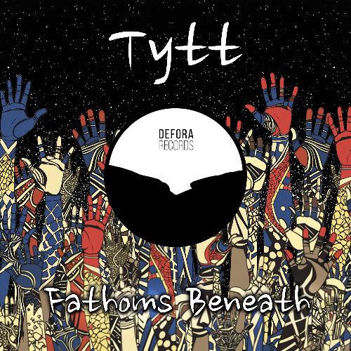 Stream Defora Records | Listen to TYTT - FATHOMS BENEATH (DFR116 ...