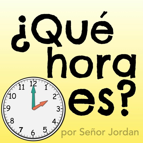 Stream ¿Qué Hora Es? (Telling Time Song) by Señor Jordan | Listen ...