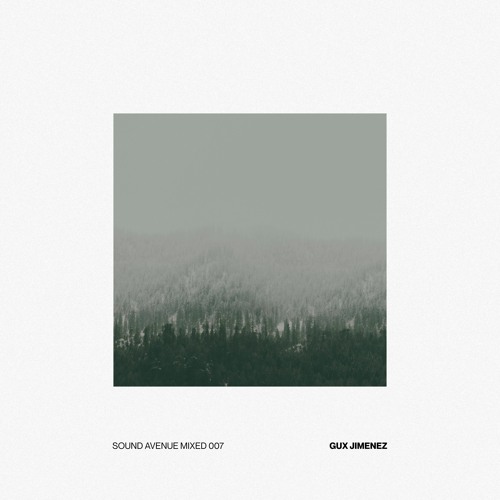 Stream Sound Avenue Mixed 007 - Gux Jimenez by Sound Avenue | Listen ...